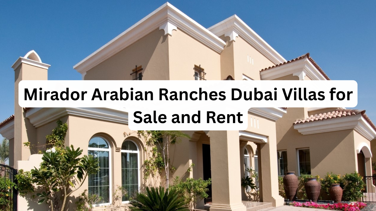 Mirador Arabian Ranches Dubai Villas for Sale and Rent