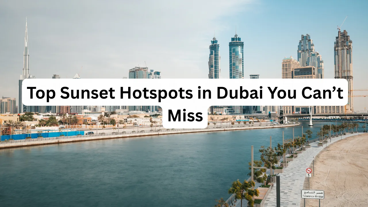 Best Places to Watch the Sunset in Dubai: Top 10 Spots 2026